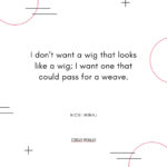 45 Best Wig Quotes For 2019 - Urban Woman Magazine