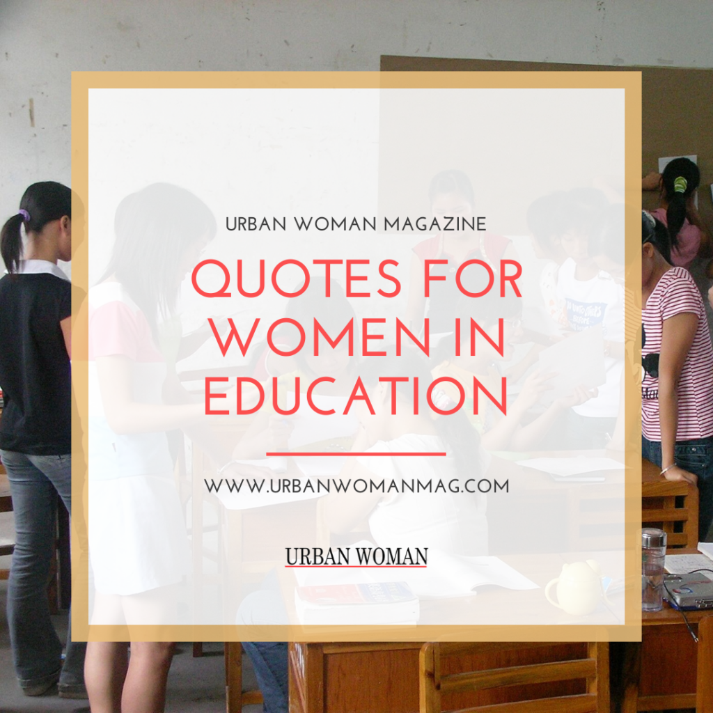 10 Quotes For Women In Education - Urban Woman Magazine